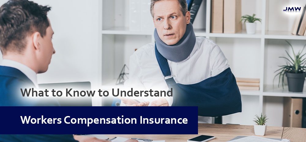 Understanding Workers Compensation Insurance - JMW Insurance Understanding Workers Compensation Insurance - JMW Insurance